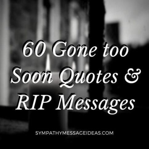 Gone too soon Quotes Archives - Sympathy Message Ideas