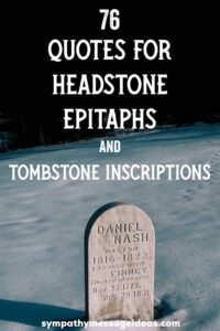74 Quotes for Headstone Epitaphs and Tombstone Inscriptions - Sympathy ...