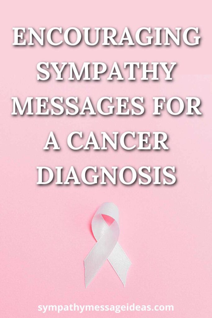 Encouraging Sympathy Messages for a Cancer Diagnosis - Sympathy Message ...